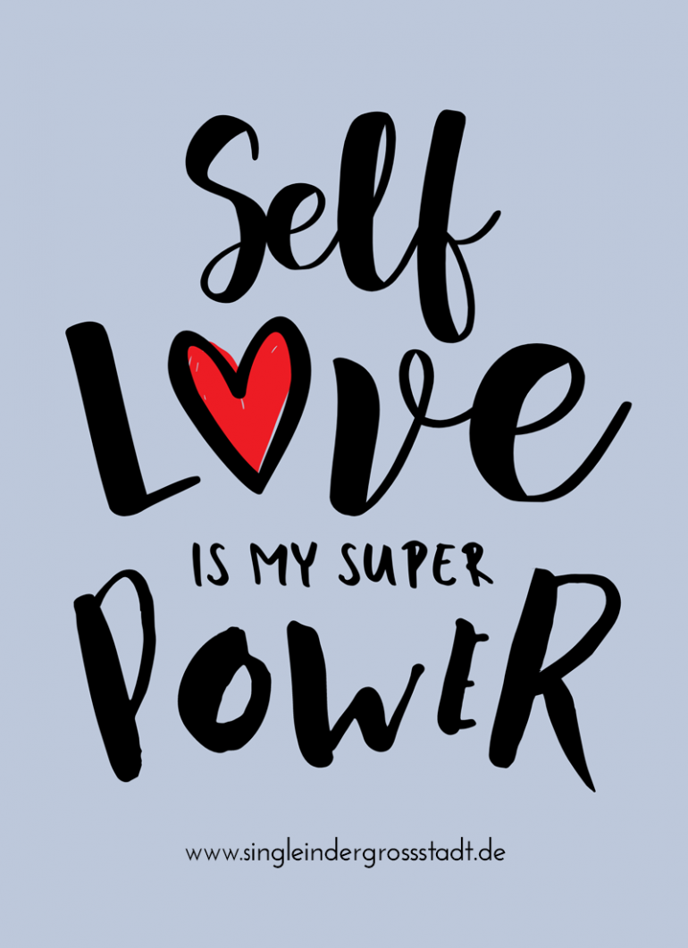 Spruch: Self Love Is Your/My Super Power - Single in der Großstadt