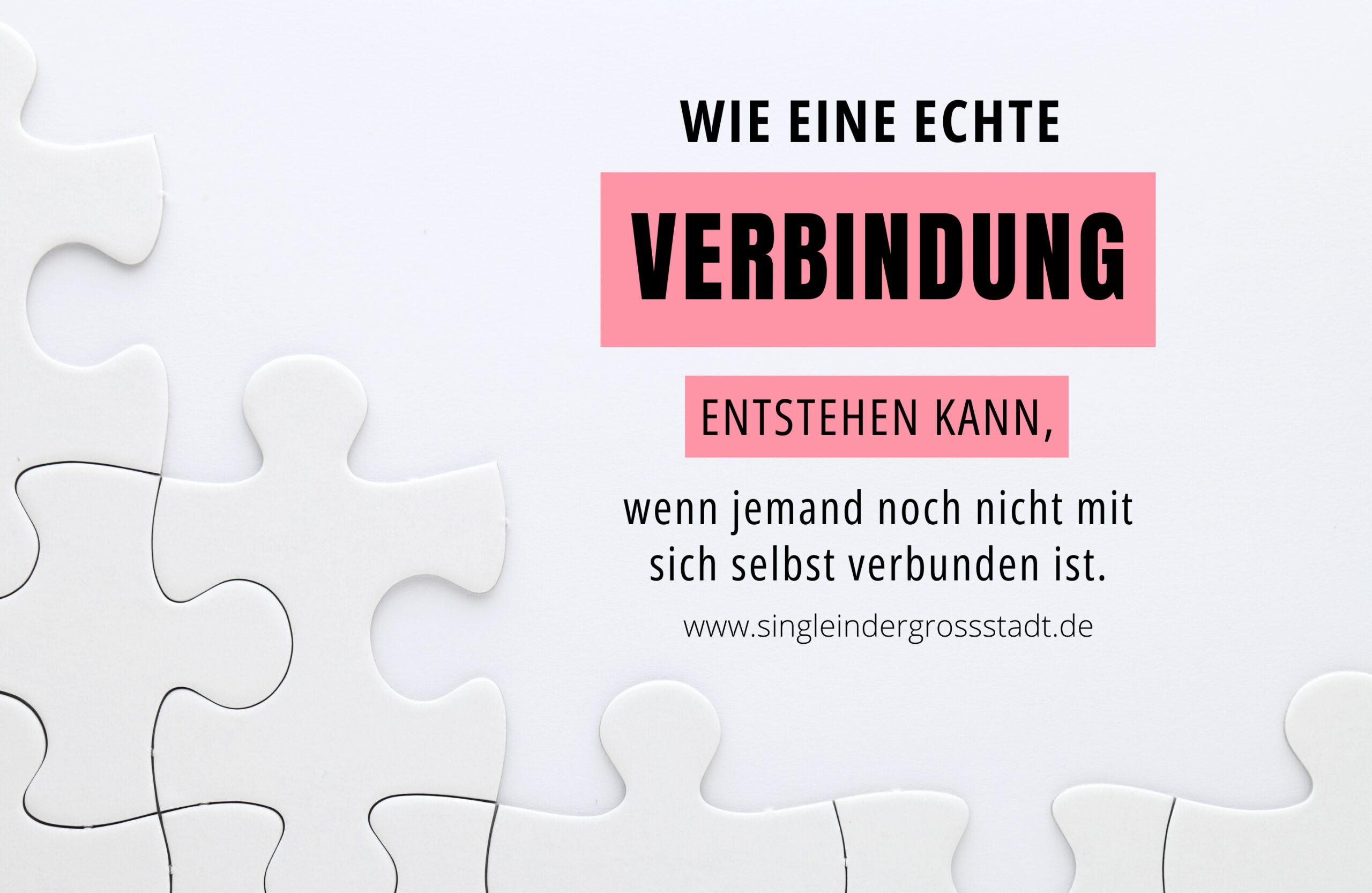 BINDUNGSANGST: Wie eine echte Verbindung entstehen kann